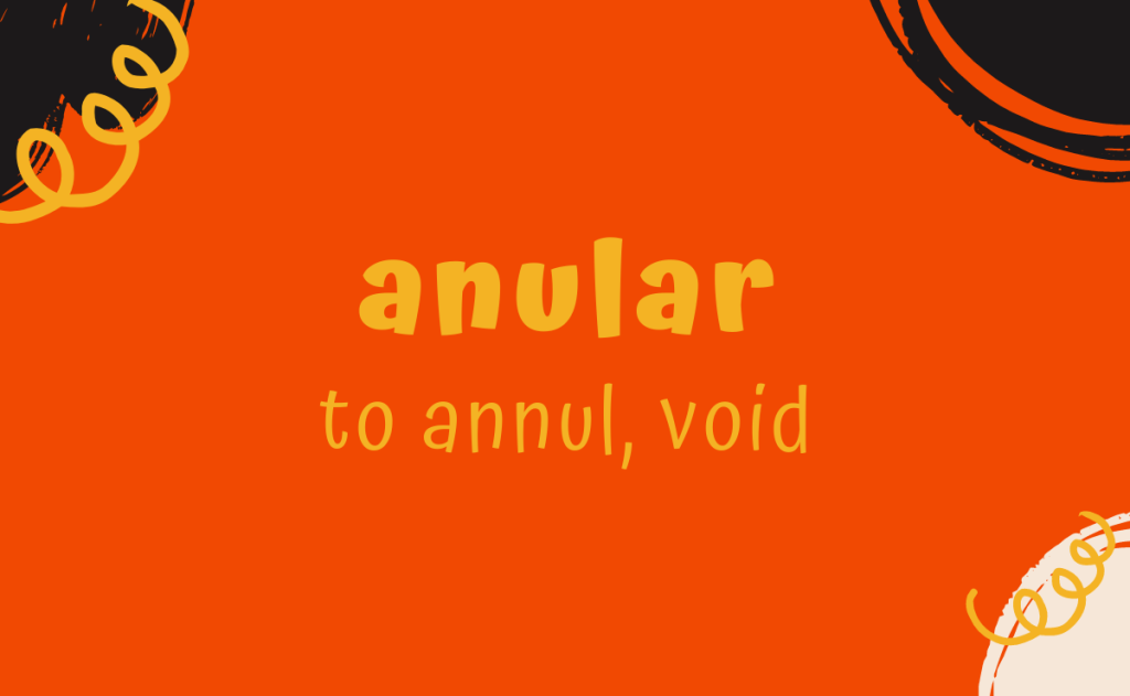Anular Conjugation - Spanish Verbs - Habloco
