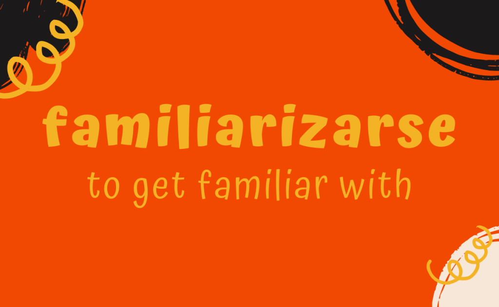 Familiarizarse Conjugation - Spanish Verbs - Habloco